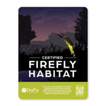 Certified Firefly Habitat Sign - Firefly Conservation & Research